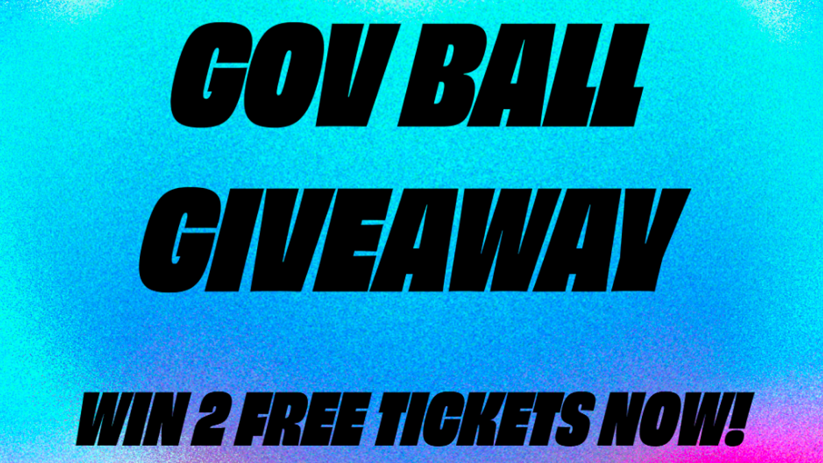 Win 2 tickets to GOV BALL Music Fest!